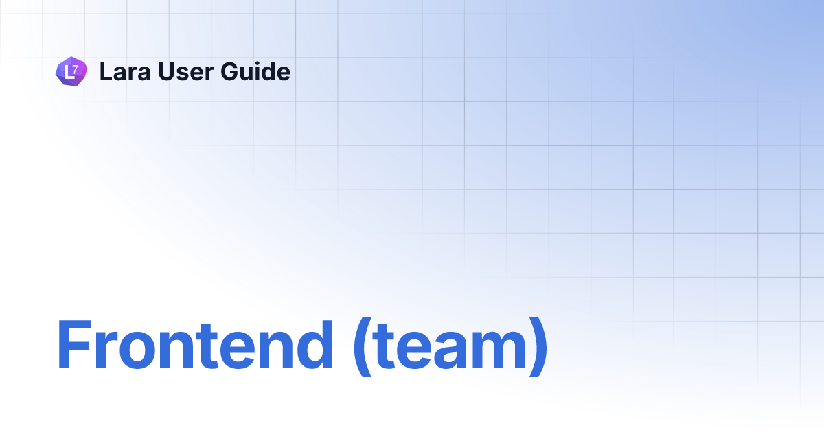 Frontend (team) | Lara User Guide